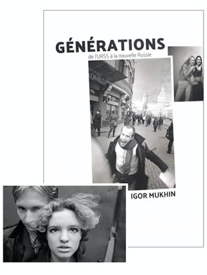 Igor Mukhin - Générations - de l'URSS à la nouvelle Russie (édition collector avec tirage)