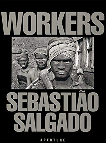 Sebastião Salgado - Workers: An Archaeology of the Industrial Age